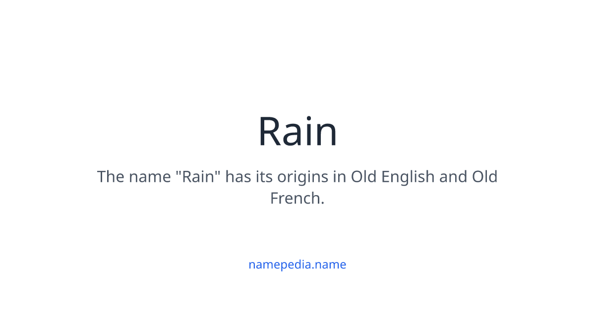 Rain - Meaning, Nicknames, Origins and More | Namepedia