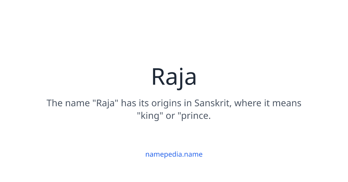 Raja - Meaning, Nicknames, Origins and More | Namepedia