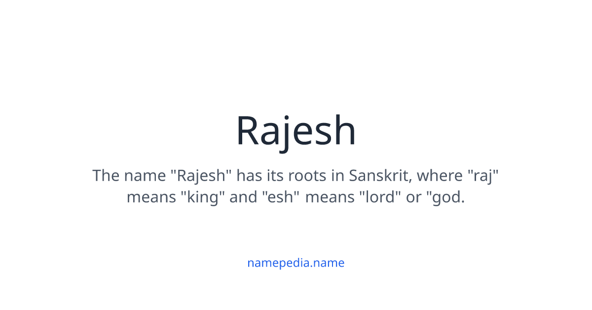 Rajesh - Meaning, Nicknames, Origins and More | Namepedia