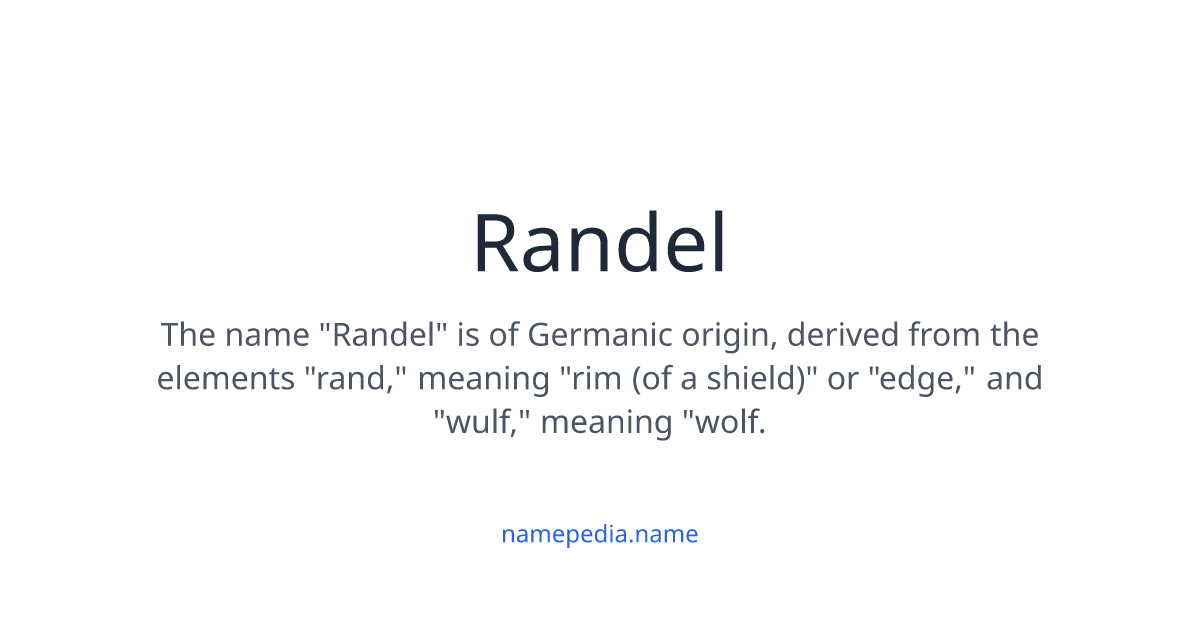 Randel - Meaning, Nicknames, Origins and More | Namepedia