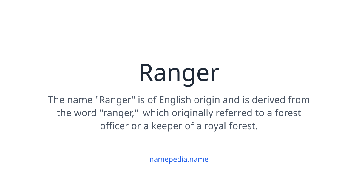 Ranger - Meaning, Nicknames, Origins and More | Namepedia