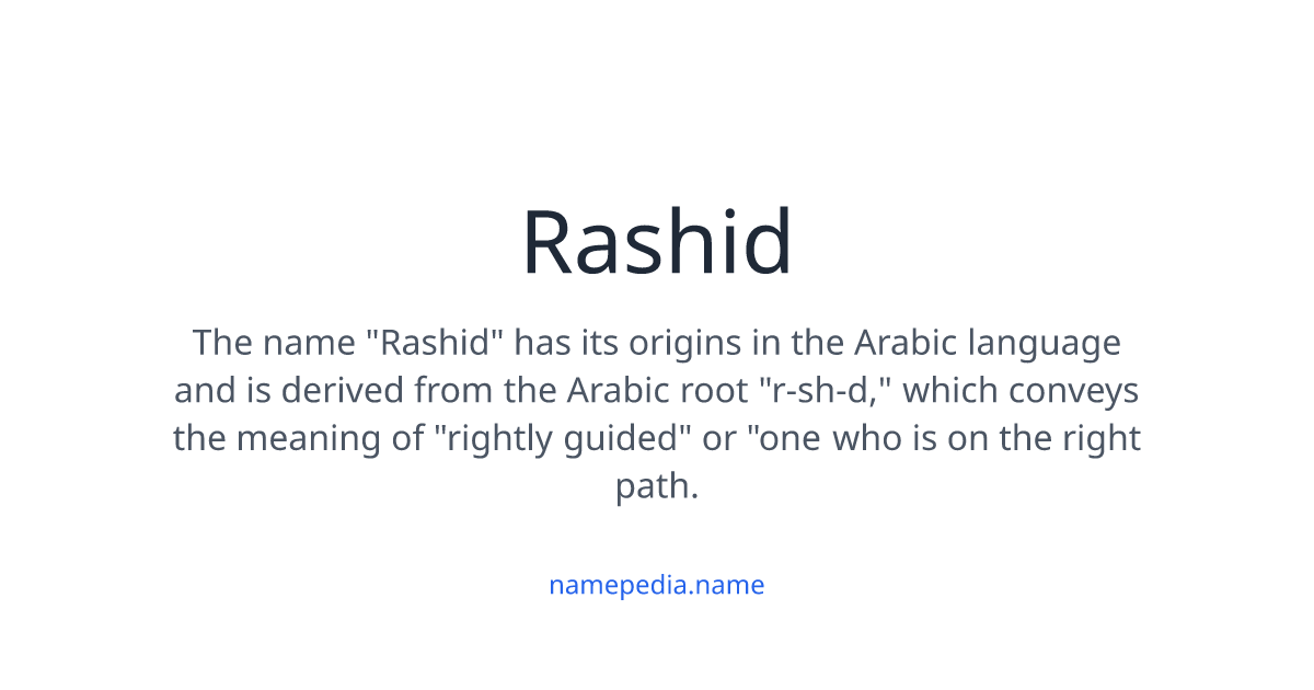 Rashid - Meaning, Nicknames, Origins and More | Namepedia