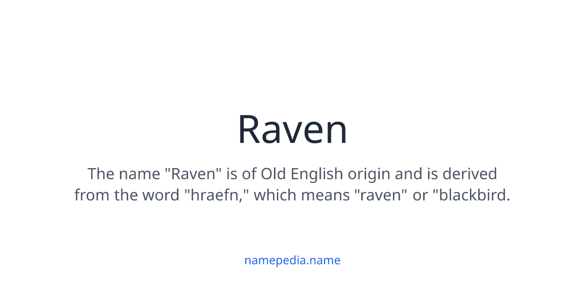 Raven - Meaning, Nicknames, Origins and More | Namepedia