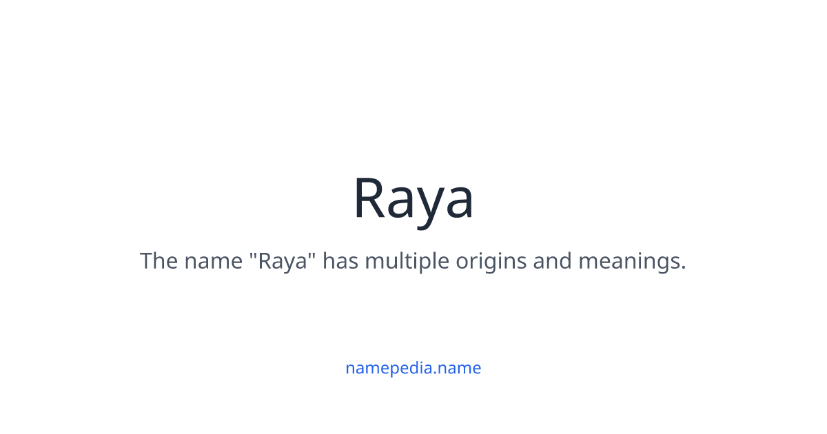 Raya - Meaning, Nicknames, Origins and More | Namepedia