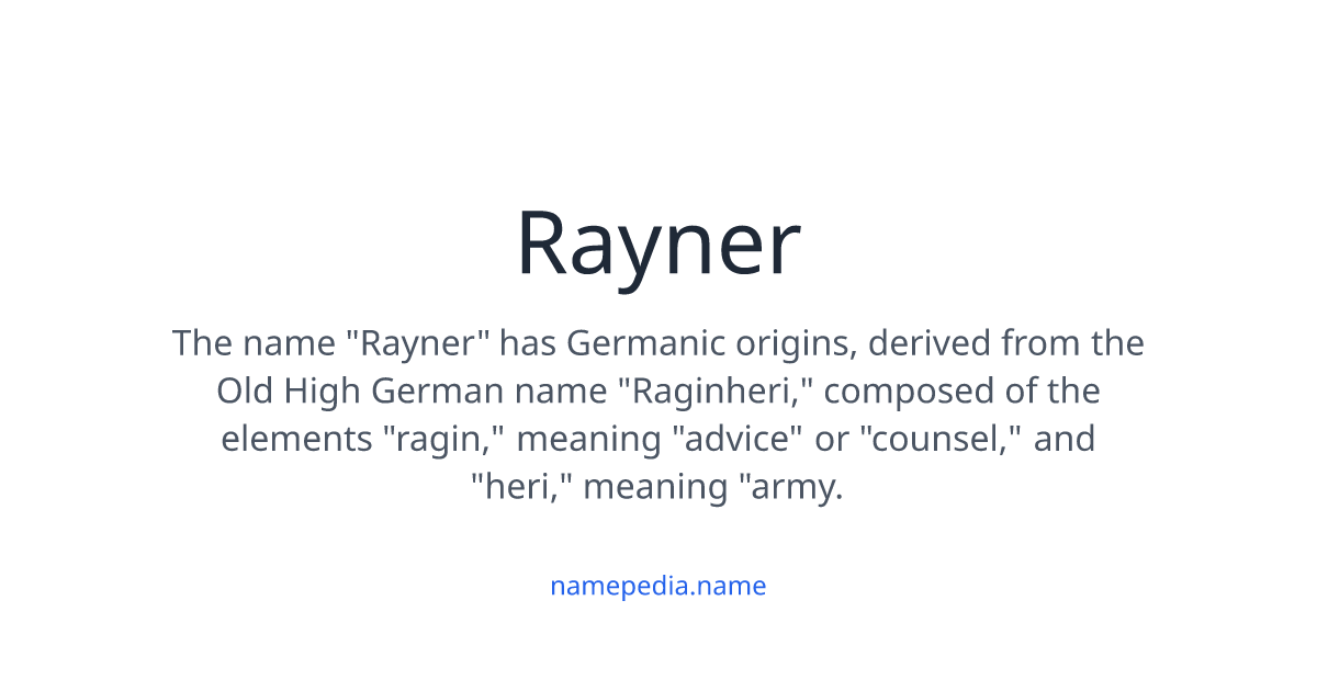 Rayner - Meaning, Nicknames, Origins and More | Namepedia