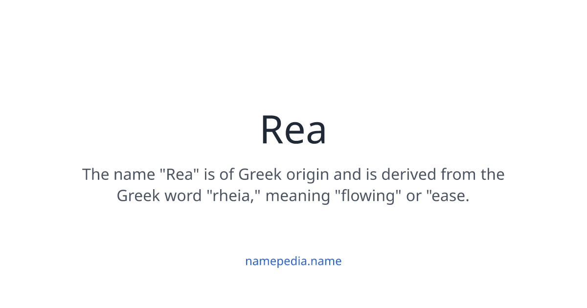 Rea Meaning, Origin, Nicknames & Popularity | Namepedia