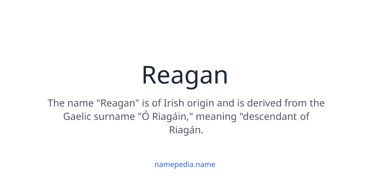 Reagan - Meaning, Nicknames, Origins and More | Namepedia