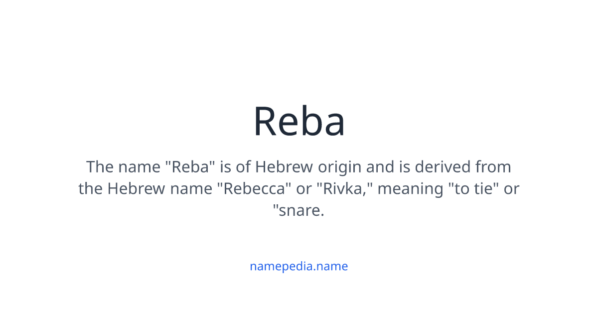 Reba - Meaning, Nicknames, Origins and More | Namepedia