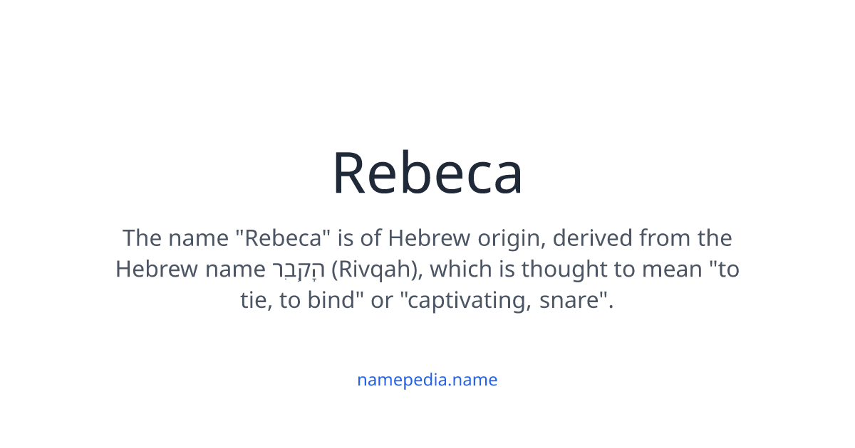 Rebeca Meaning, Origin, Nicknames & Popularity | Namepedia