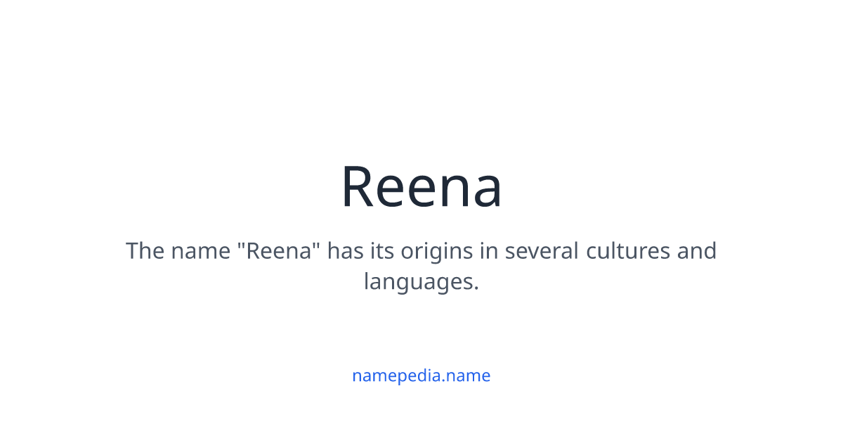 Reena - Meaning, Nicknames, Origins and More | Namepedia