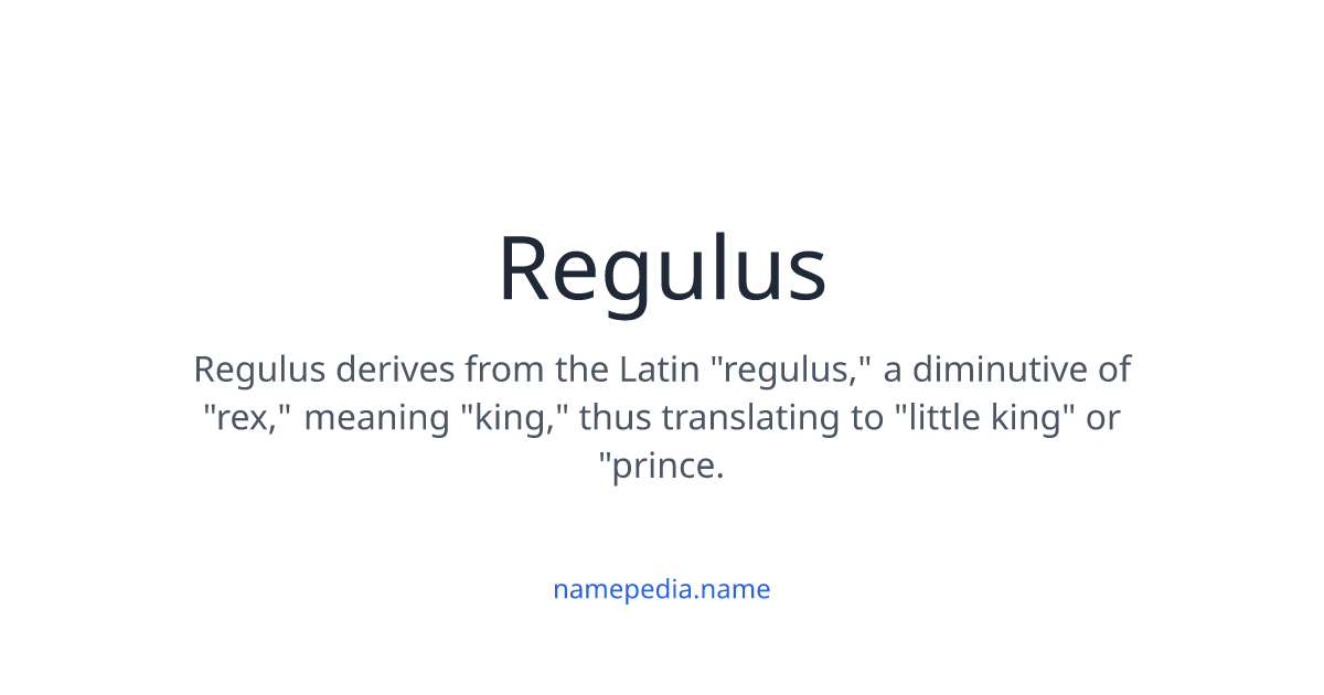 Regulus Meaning, Origin, Nicknames & Popularity | Namepedia