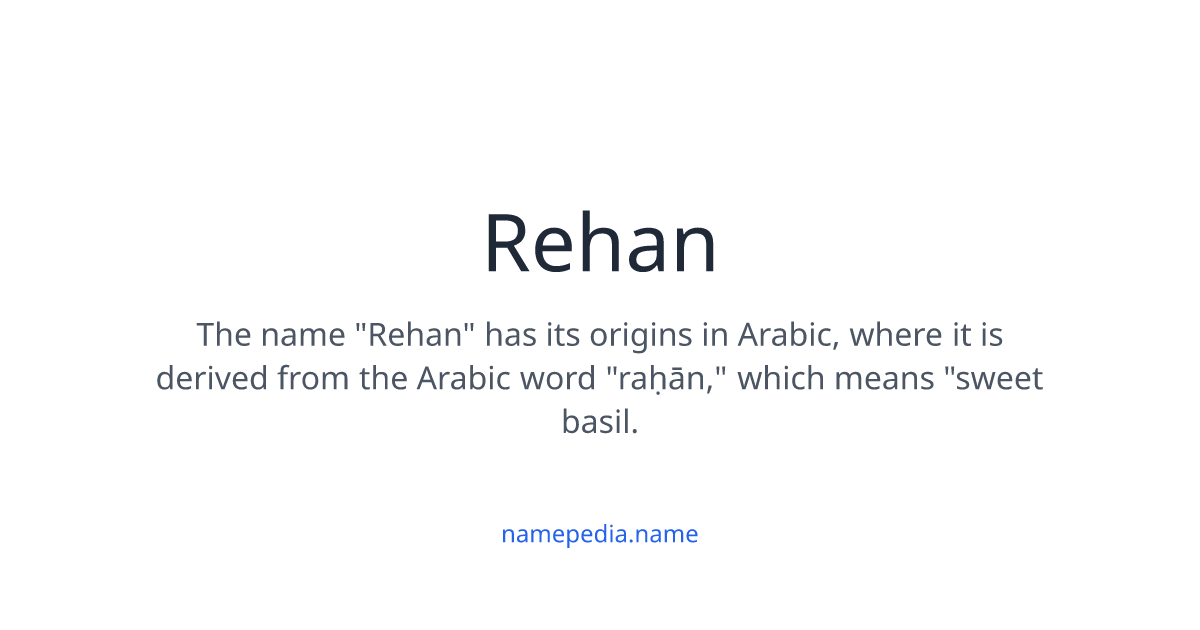 Rehan - Meaning, Nicknames, Origins and More | Namepedia