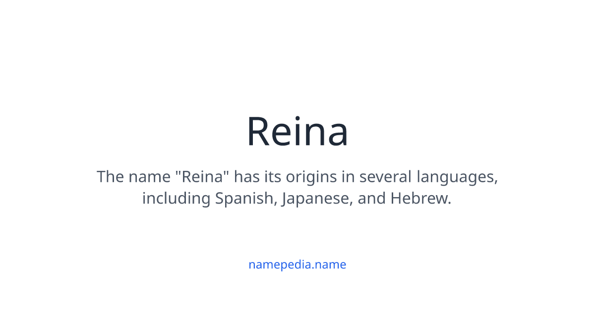 Reina - Meaning, Nicknames, Origins and More | Namepedia