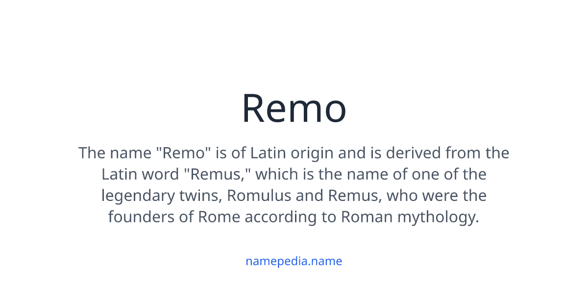 Remo - Meaning, Nicknames, Origins and More | Namepedia