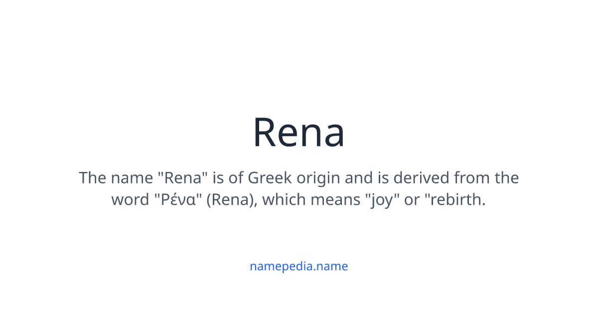 Rena - Meaning, Nicknames, Origins and More | Namepedia