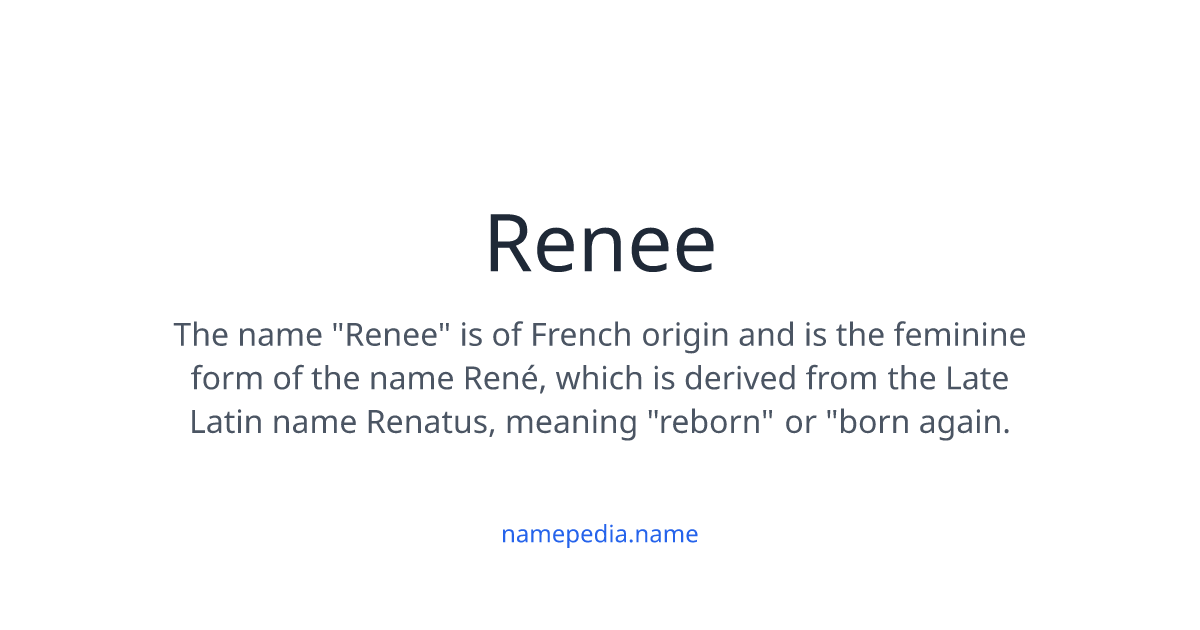 Renee - Meaning, Nicknames, Origins and More | Namepedia