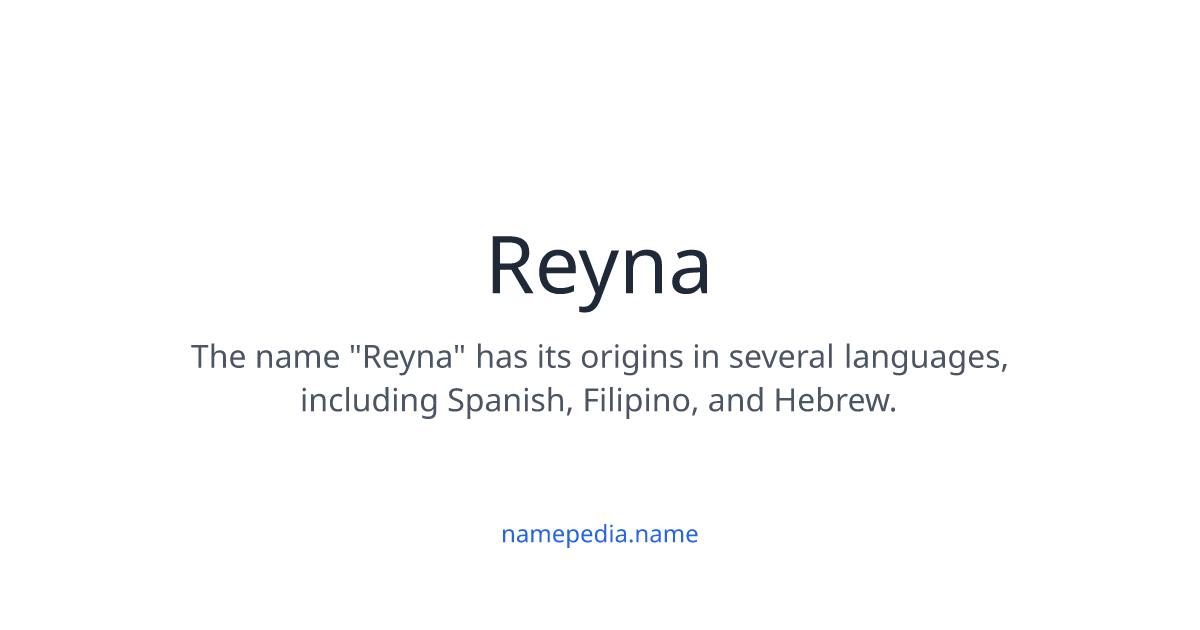 Reyna - Meaning, Nicknames, Origins and More | Namepedia