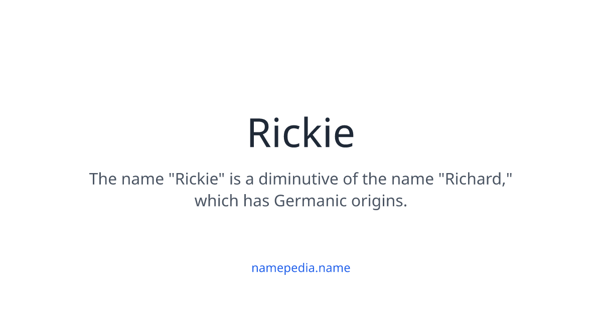 Rickie - Meaning, Nicknames, Origins and More | Namepedia
