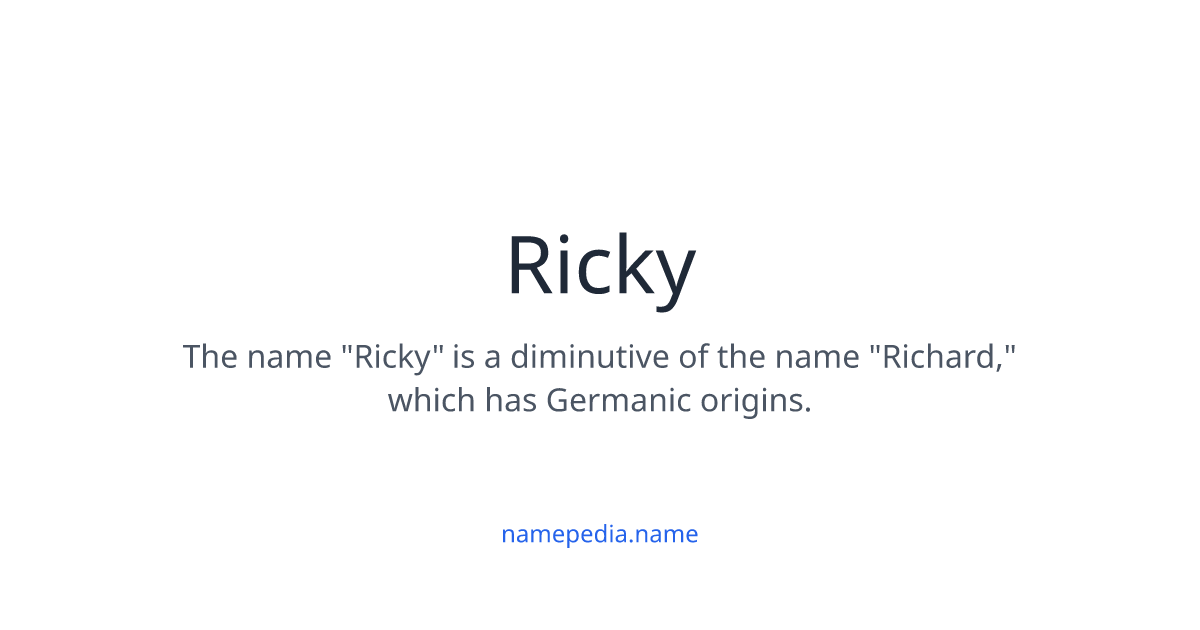Ricky - Meaning, Nicknames, Origins and More | Namepedia