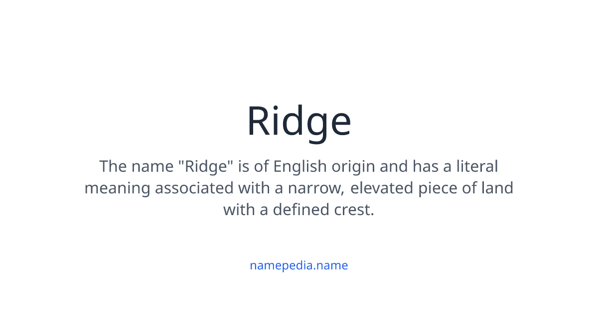 Ridge Meaning, Origin, Nicknames & Popularity | Namepedia