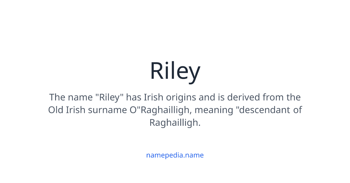 Riley - Meaning, Nicknames, Origins and More | Namepedia