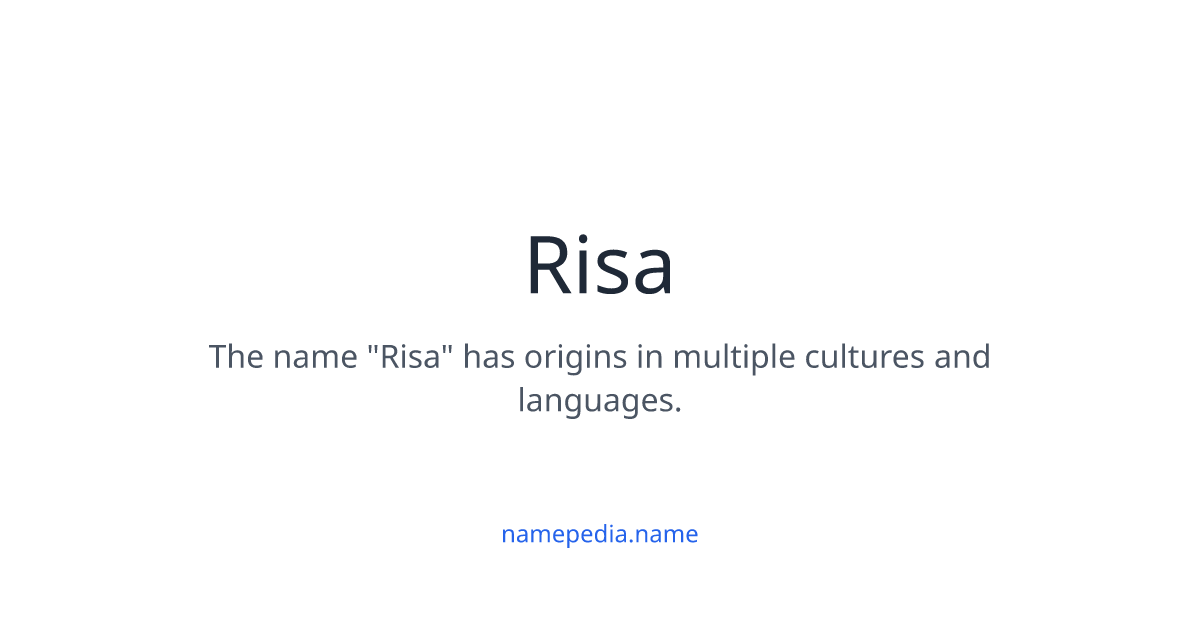 Risa - Meaning, Nicknames, Origins and More | Namepedia