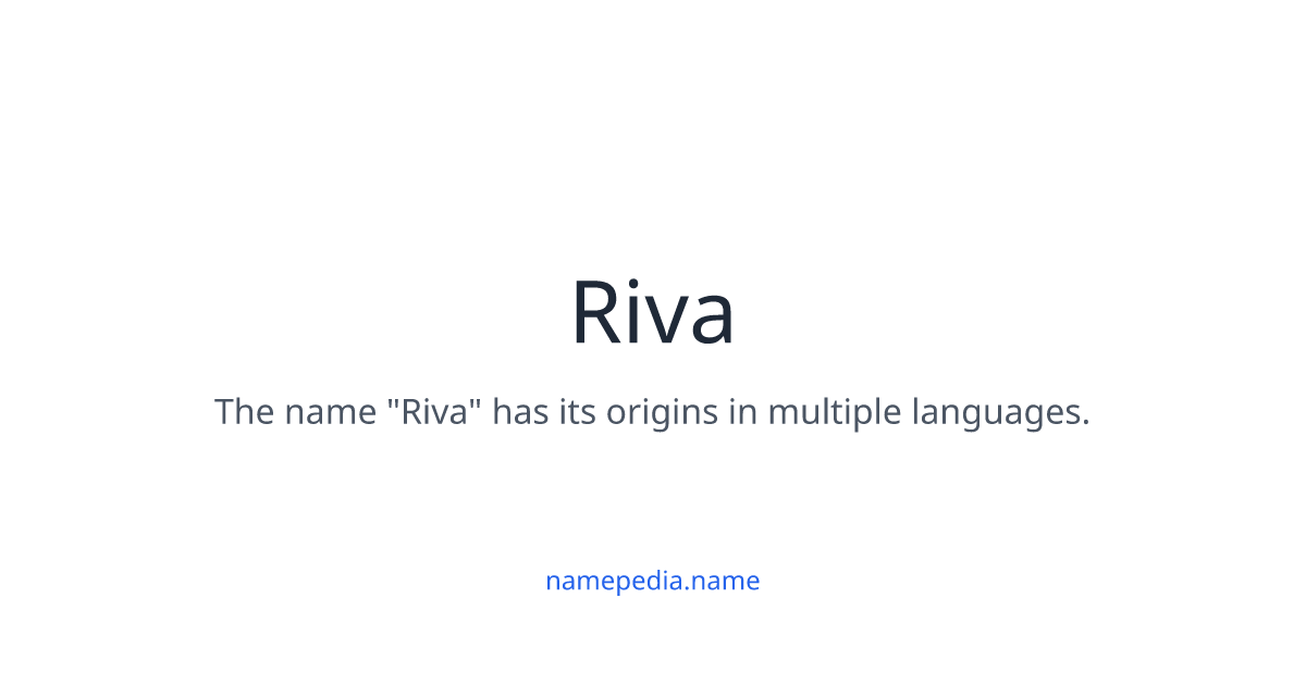 Riva Meaning, Origin, Nicknames & Popularity | Namepedia