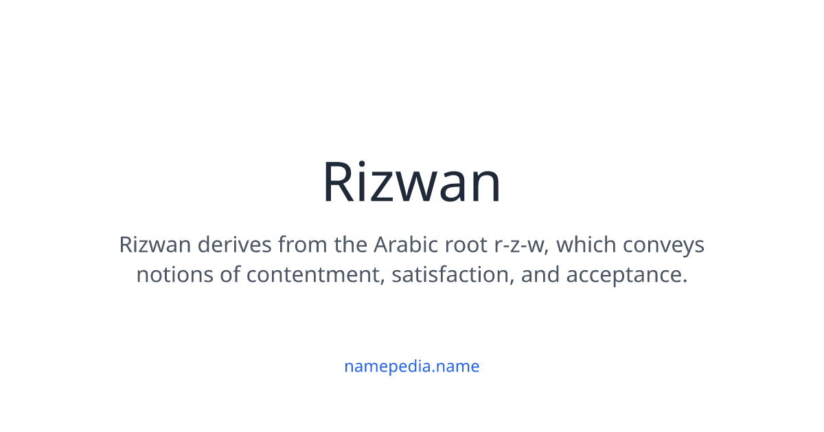 Rizwan Meaning, Origin, Nicknames & Popularity | Namepedia