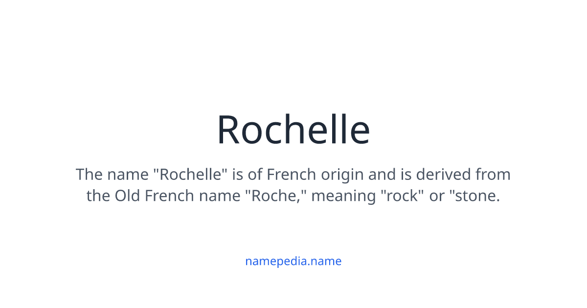 Rochelle - Meaning, Nicknames, Origins and More | Namepedia