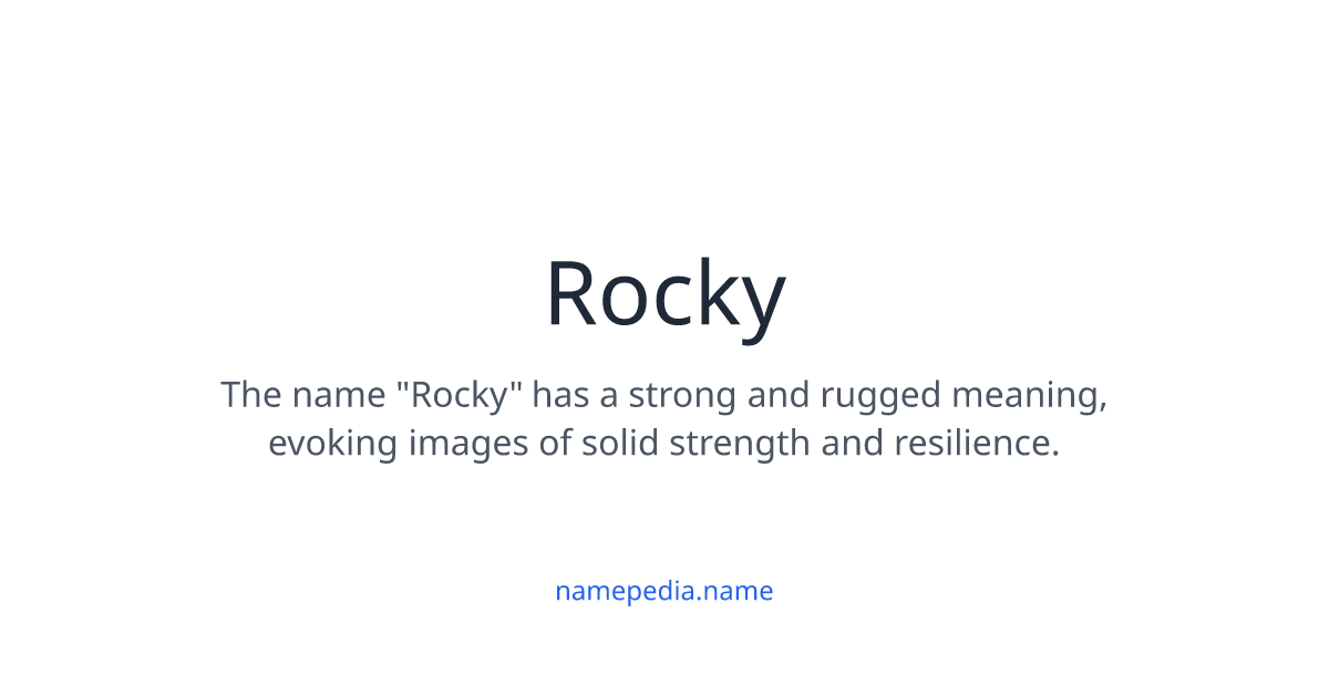 Rocky - Meaning, Nicknames, Origins and More | Namepedia