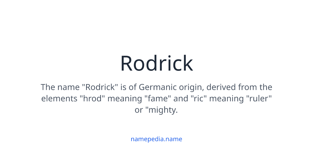 Rodrick - Meaning, Nicknames, Origins and More | Namepedia
