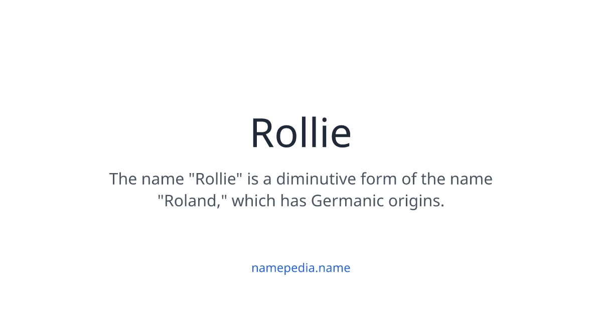 Rollie - Meaning, Nicknames, Origins and More | Namepedia