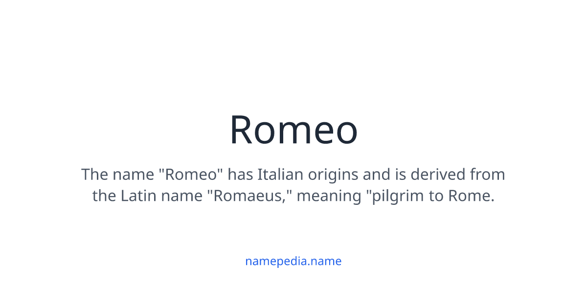 Romeo - Meaning, Nicknames, Origins and More | Namepedia