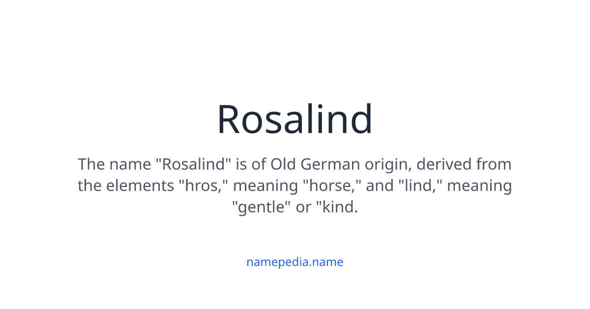 Rosalind - Meaning, Nicknames, Origins and More | Namepedia
