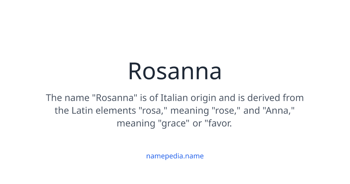 Rosanna Meaning, Origin, Nicknames & Popularity | Namepedia