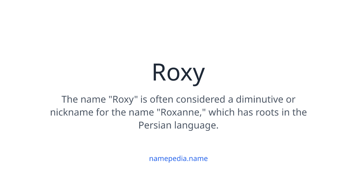 Roxy - Meaning, Nicknames, Origins and More | Namepedia