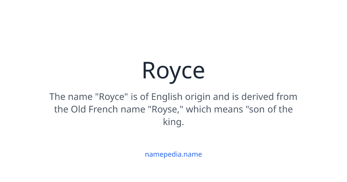 Royce - Meaning, Nicknames, Origins and More | Namepedia