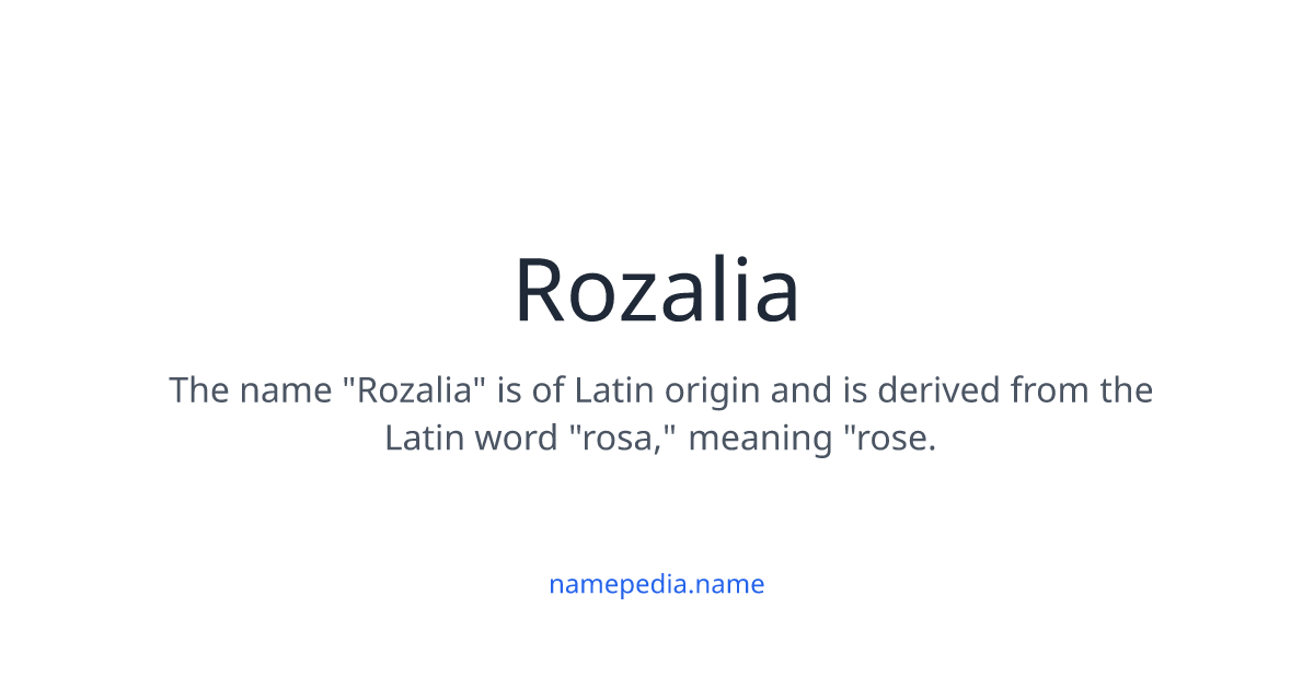 Rozalia - Meaning, Nicknames, Origins and More | Namepedia