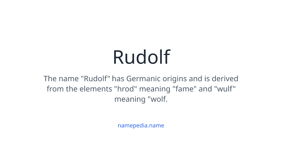 Rudolf Meaning, Origin, Nicknames & Popularity | Namepedia