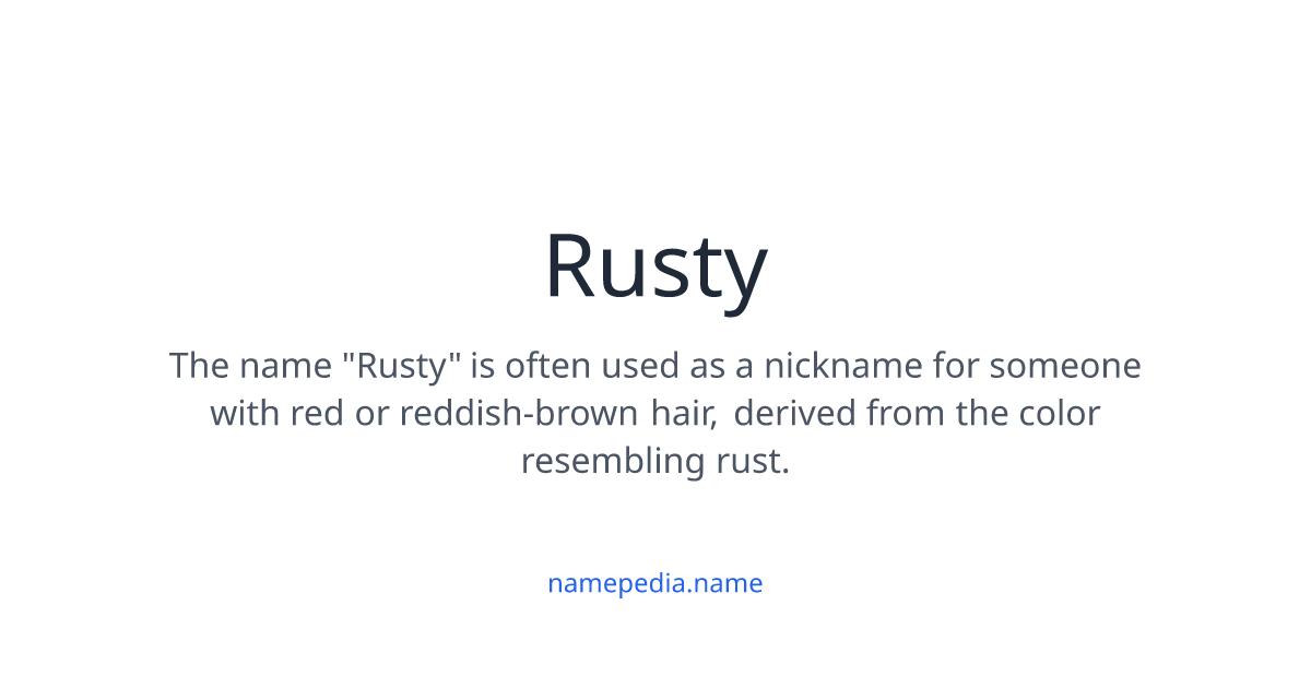 Rusty - Meaning, Nicknames, Origins and More | Namepedia