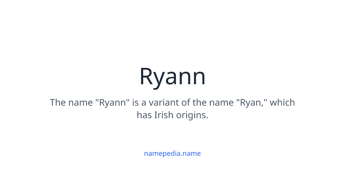 Ryann - Meaning, Nicknames, Origins and More | Namepedia