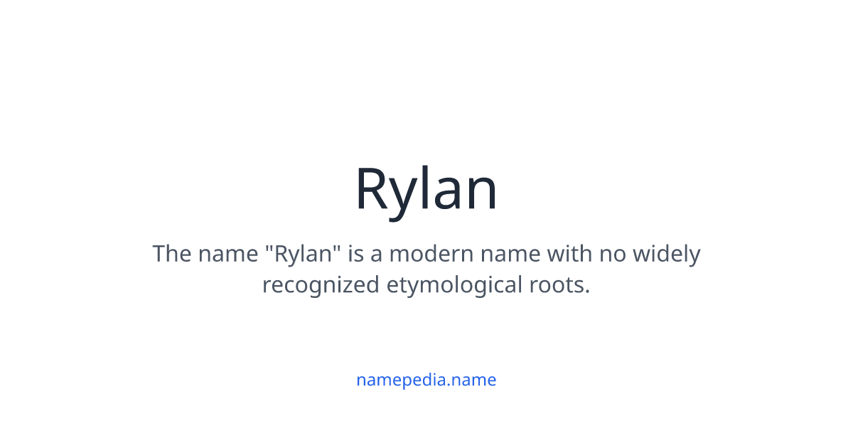 Rylan - Meaning, Nicknames, Origins and More | Namepedia
