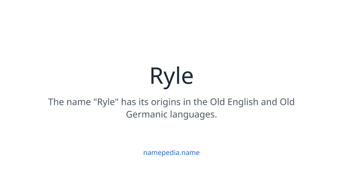 Ryle Meaning, Origin, Nicknames & Popularity | Namepedia