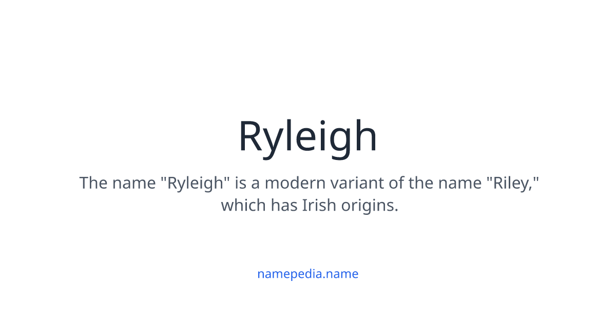 Ryleigh - Meaning, Nicknames, Origins and More | Namepedia