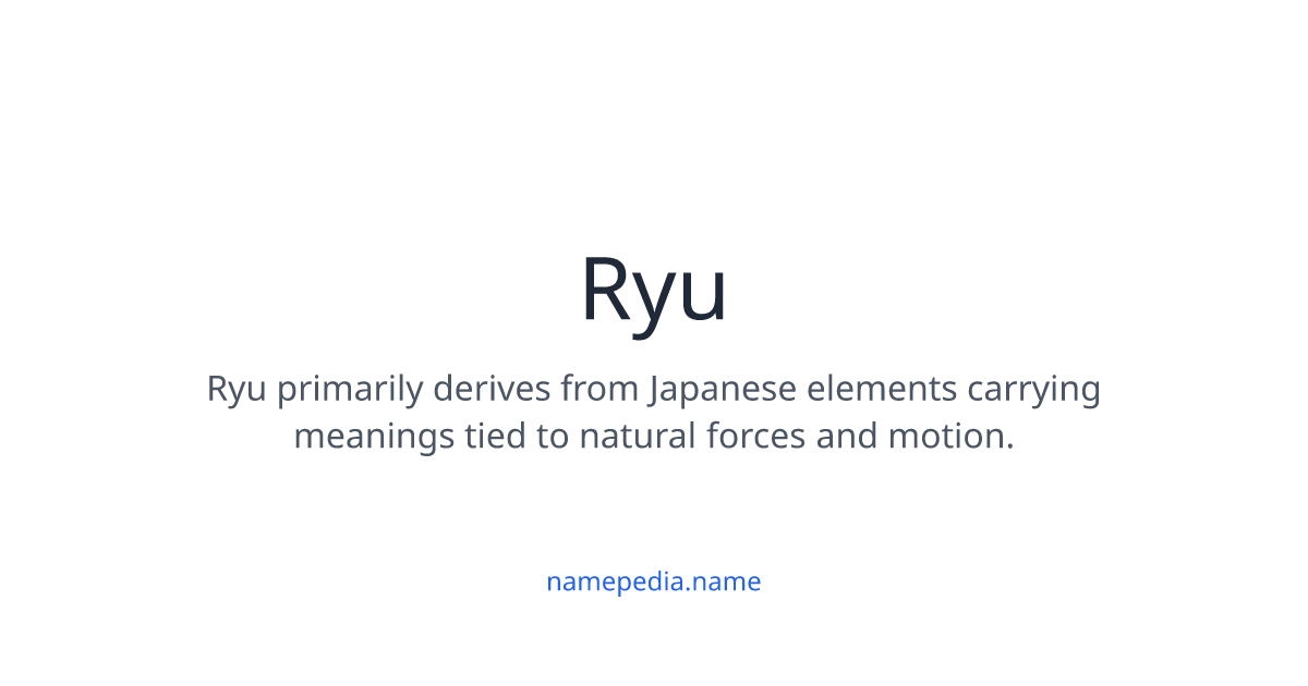 Ryu Meaning, Origin, Nicknames & Popularity | Namepedia