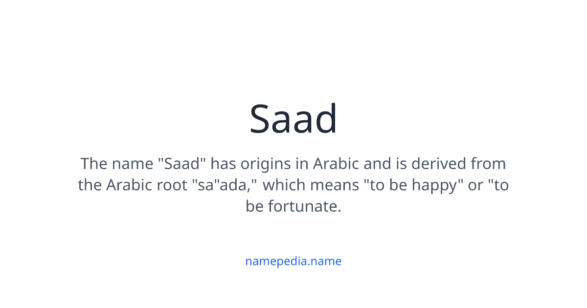 Saad Meaning, Origin, Nicknames & Popularity | Namepedia