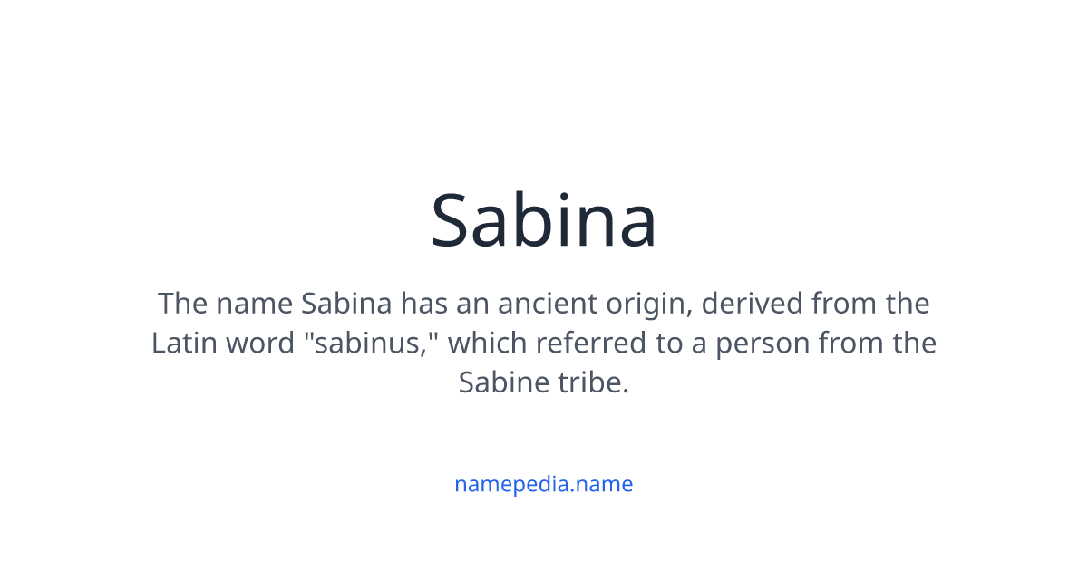 Sabina - Meaning, Nicknames, Origins and More | Namepedia