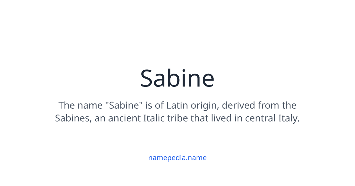 Sabine - Meaning, Nicknames, Origins and More | Namepedia