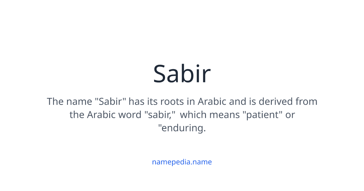 Sabir - Meaning, Nicknames, Origins and More | Namepedia