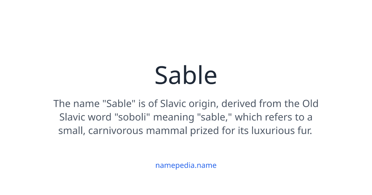 Sable - Meaning, Nicknames, Origins and More | Namepedia